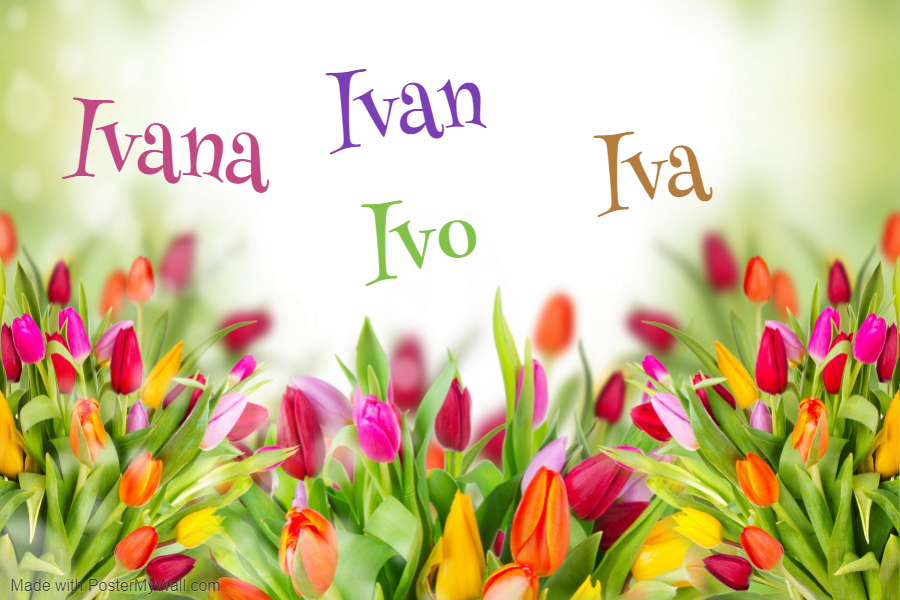 DANAS JE NJIHOV DAN Imendan slave osobe imena Ivan, Ivana, Iva, Ivo ...