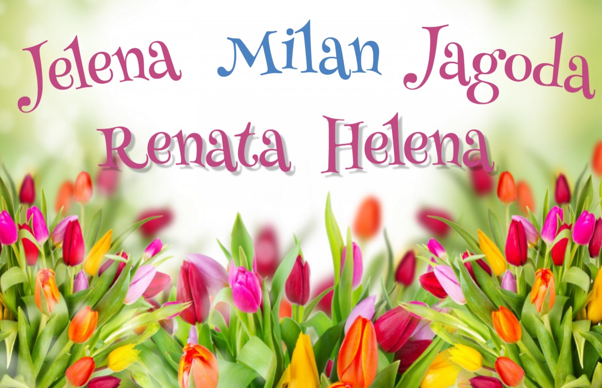 DANAS JE NJIHOV DAN Imendan slave osobe imena Jelena, Helena, Renata ...